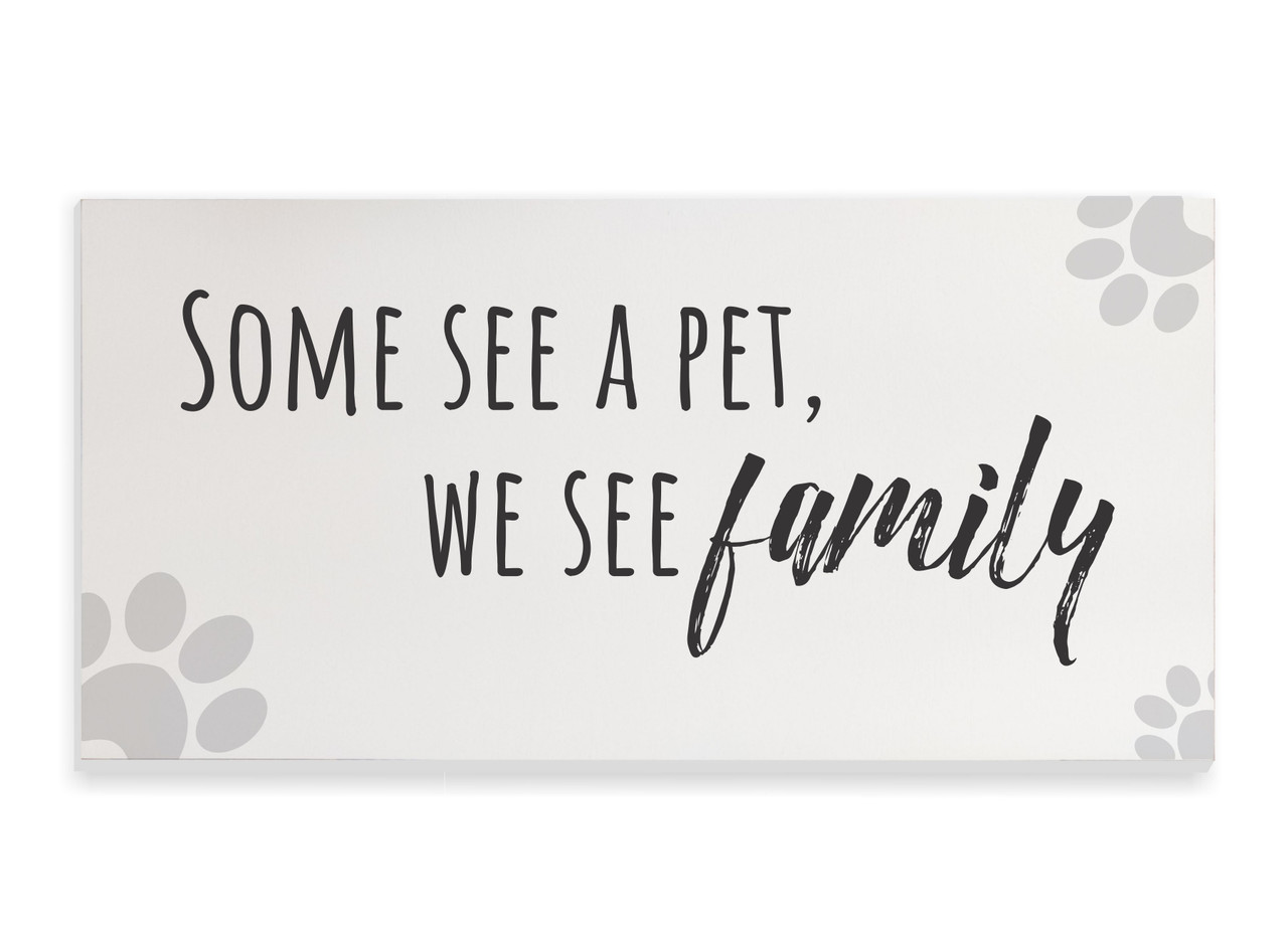 Some See A Pet We See Family