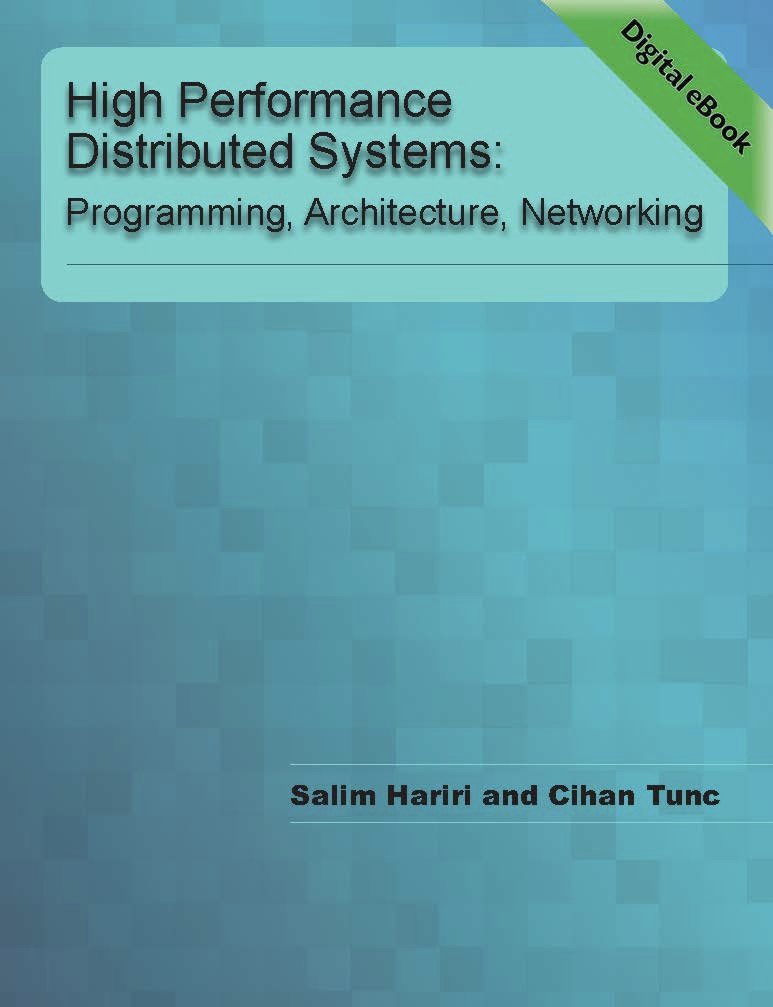 High Performance Distributed Systems: Programming, Architecture, Networking (Hariri & Tunc ...
