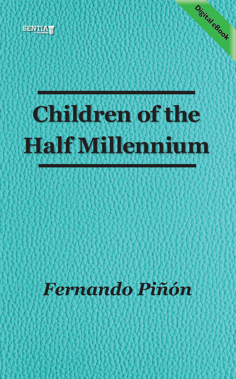 Children of the Half Millennium (Pinon) - eBook - Sentia Publishing