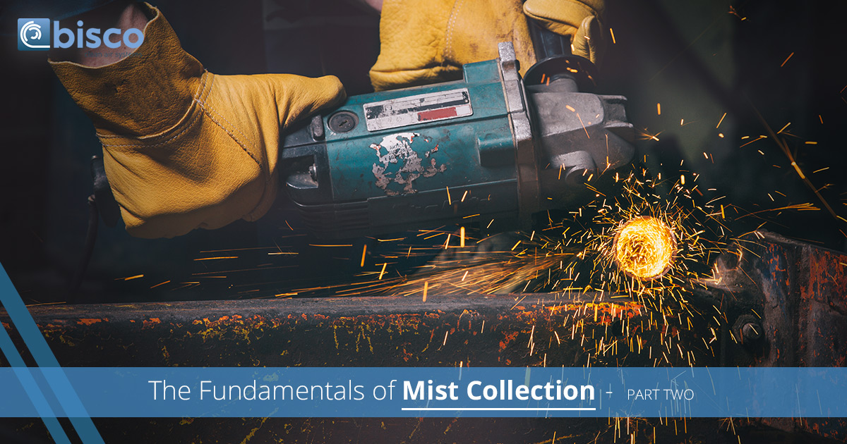 The Fundamentals of Mist Collection, Part Two - BISCO Enterprise, Inc.
