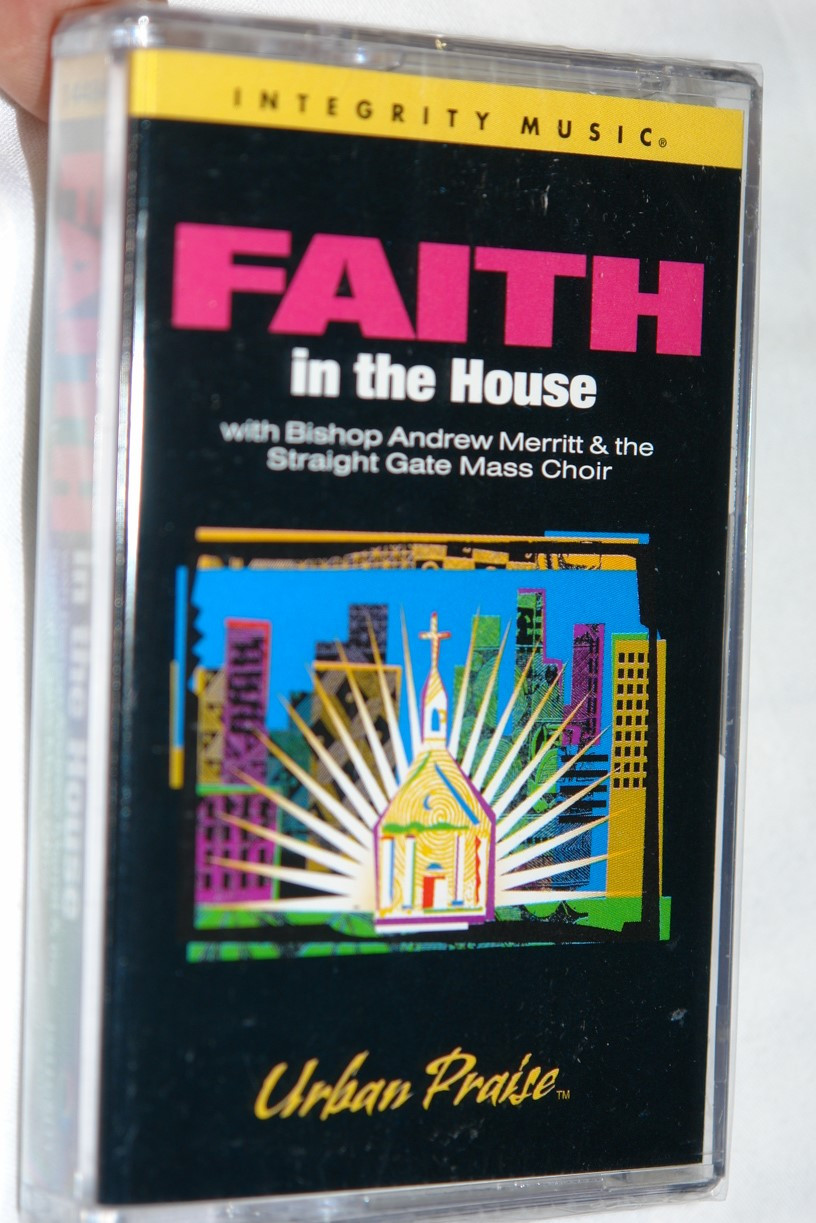 Faith in the House 2000 / Bishop Andrew Merritt & The Straight Gate ...