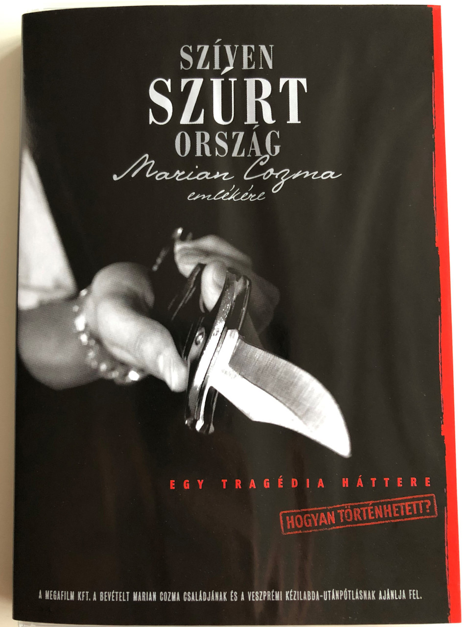 Szíven szúrt ország DVD 2009 Marian Cozma Emlékére / Babos Tamás ...