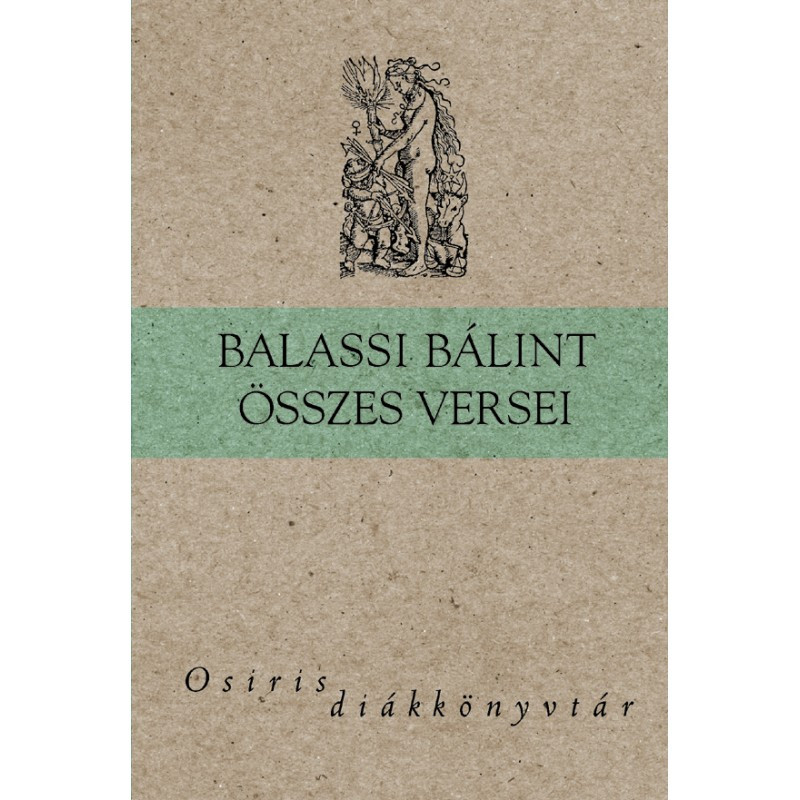 Balassi Bálint összes versei / Balassi Bálint / Osiris Kiadó / 2004 ...