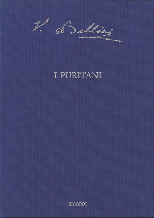 I Puritani Opera Seria by Bellini with Crit. Ed. Score