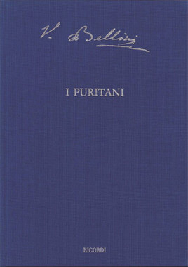 I Puritani Opera Seria by Bellini with Crit. Ed. Score