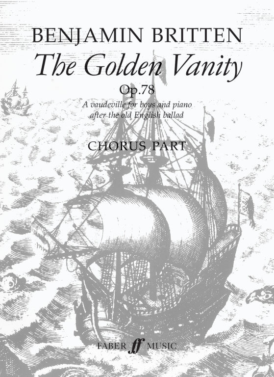 Britten, Benjamin: Golden Vanity, The / (chorus part) / Faber Music ...