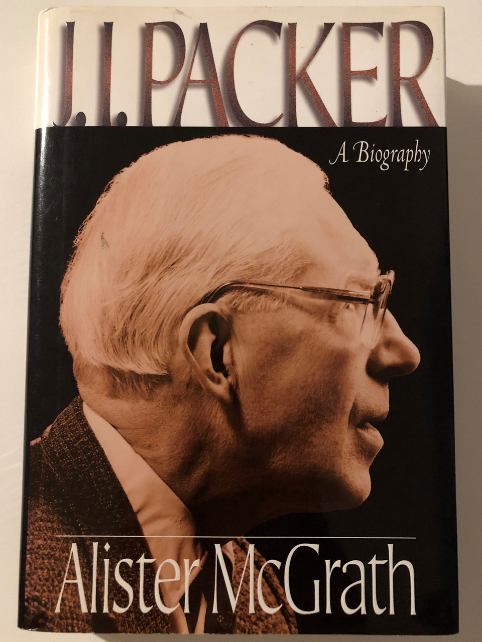 J.I. Packer: A Biography / Hardcover / Author: Alister E. McGrath ...
