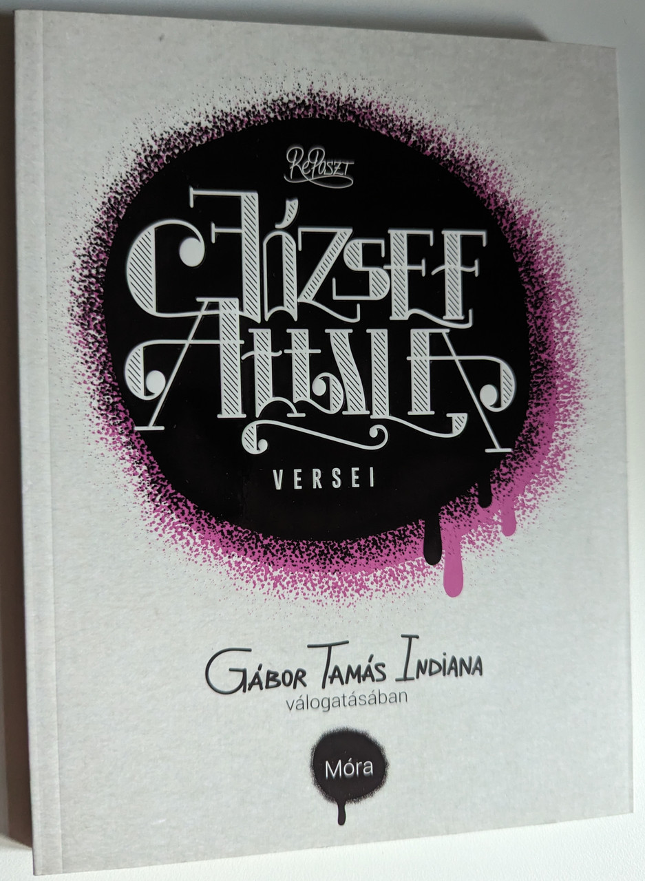 Gábor Tamás Indiana - József Attila - József Attila versei Gábor Thomas Indiana válogatásában ...