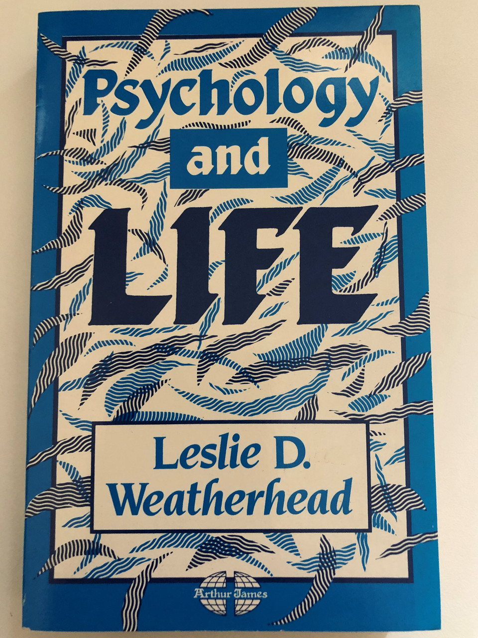 Psychology and Life by Leslie D. Weatherhead / Printed in Great Britain ...