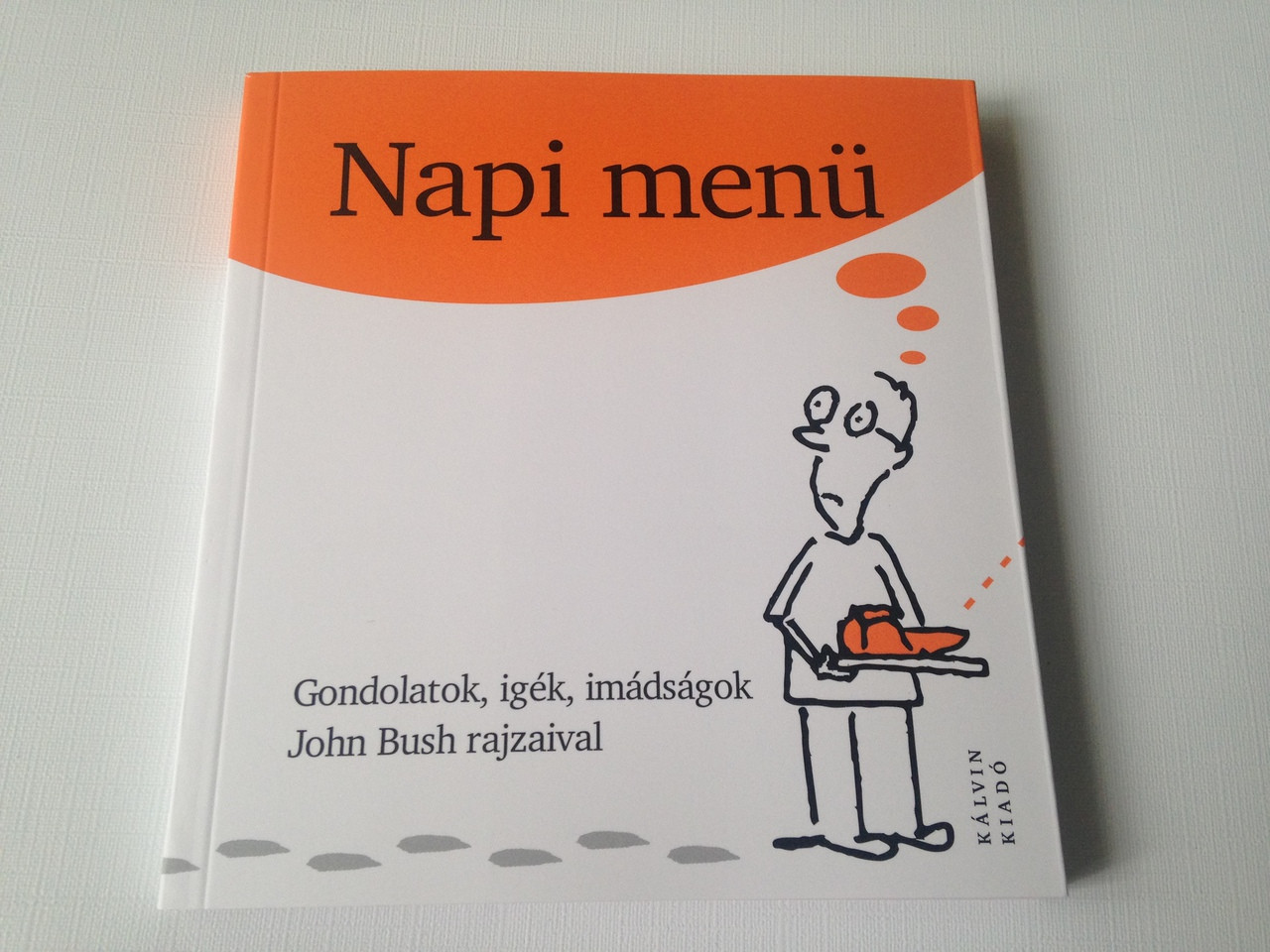 Napi menu - Gondolatok, igek, imadsagok John Bush rajzaival / The Funny ...