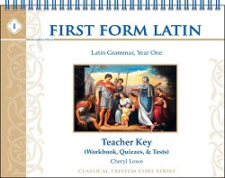 First Form Latin Answer Key (for Workbook, Quizzes and Tests ...