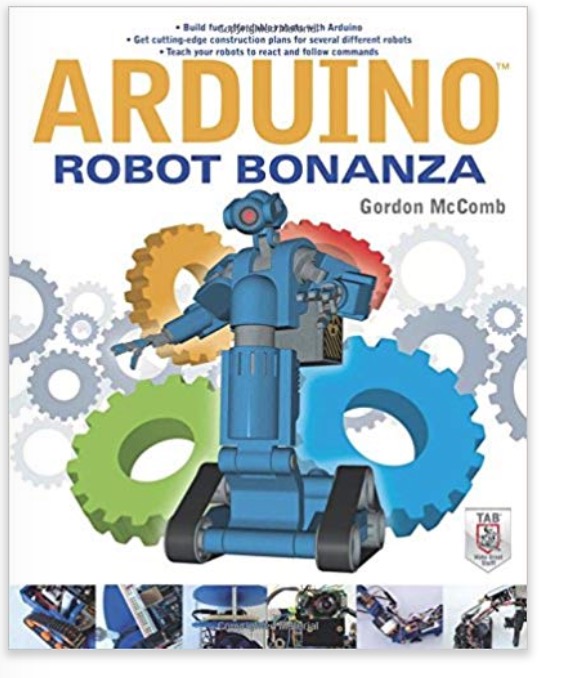 Create High-Tech Walking, Talking, And Thinking Robots With The Arduino ...