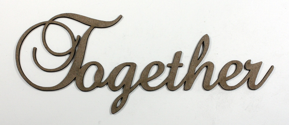 Together - Fancy Chipboard Word - Want2Scrap