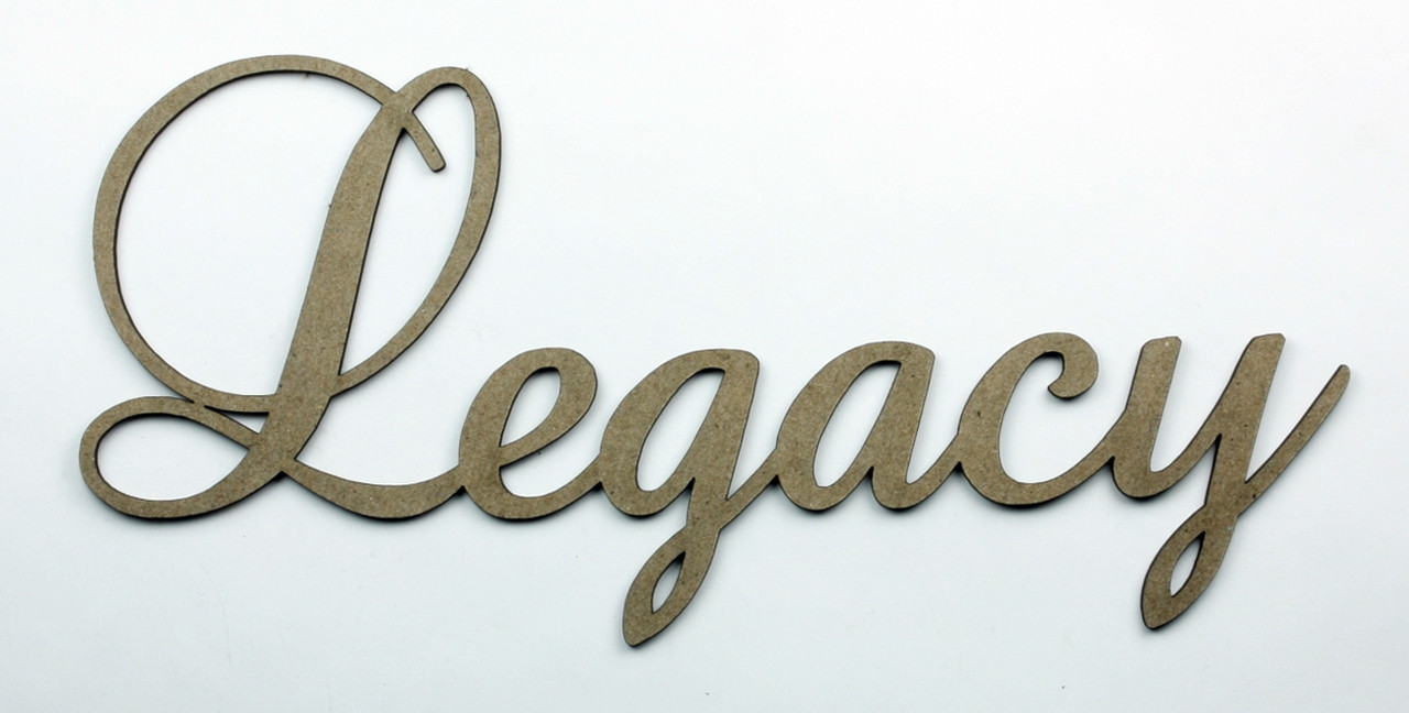 Legacy - Fancy Chipboard Word - Want2Scrap