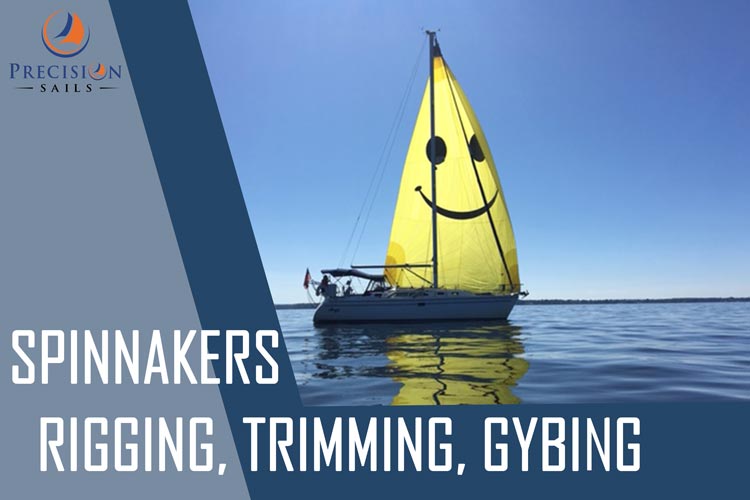 Spinnakers: Rigging, Trimming, Gybing - Precision Sails Ltd