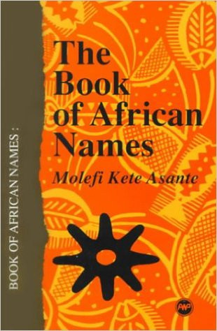 THE BOOK OF AFRICAN NAMES by Molefi Kete Asante (HARDCOVER) - Africa ...