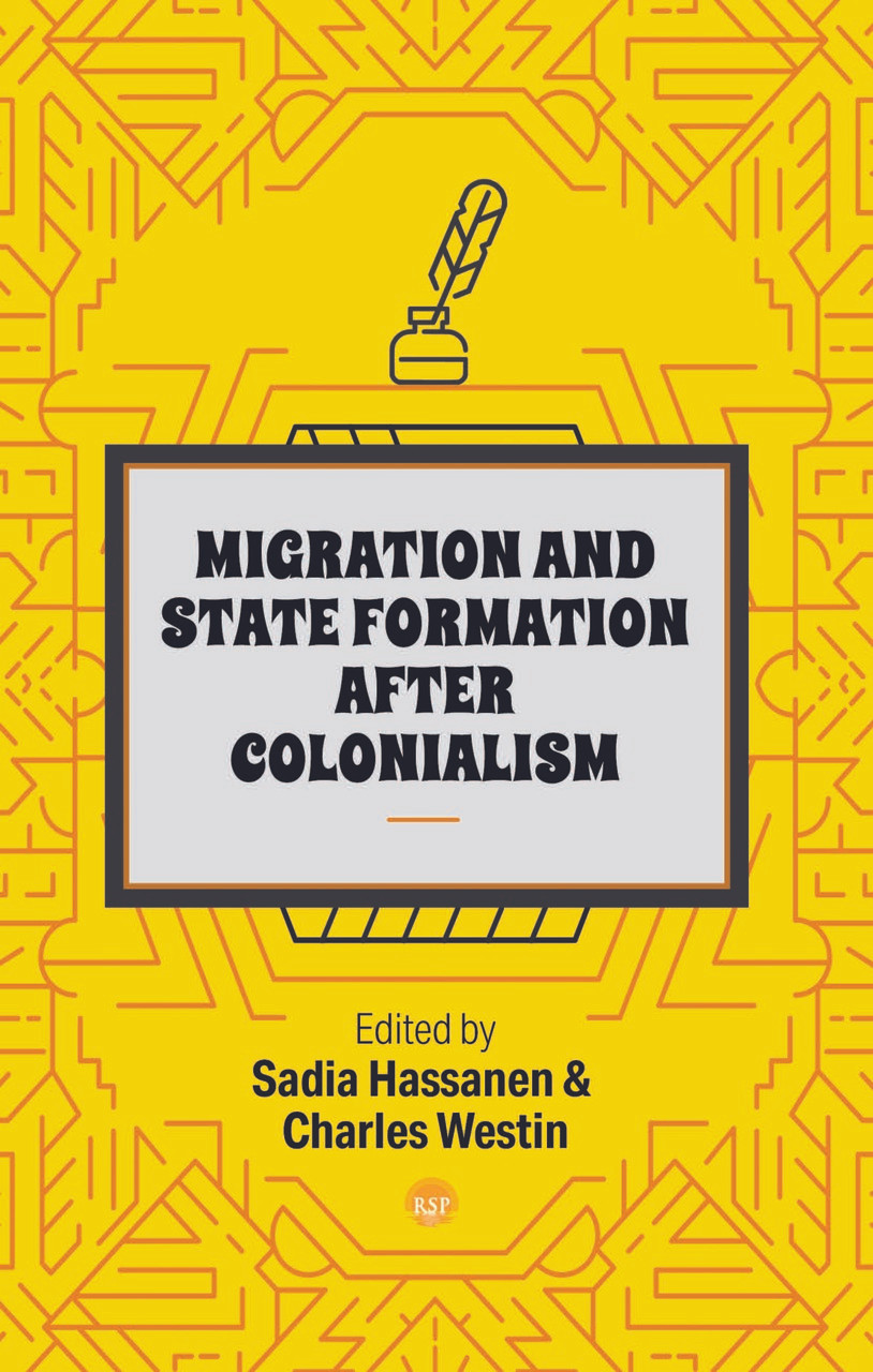 Migration and state formation after colonialism by Sadia Hassanen ...