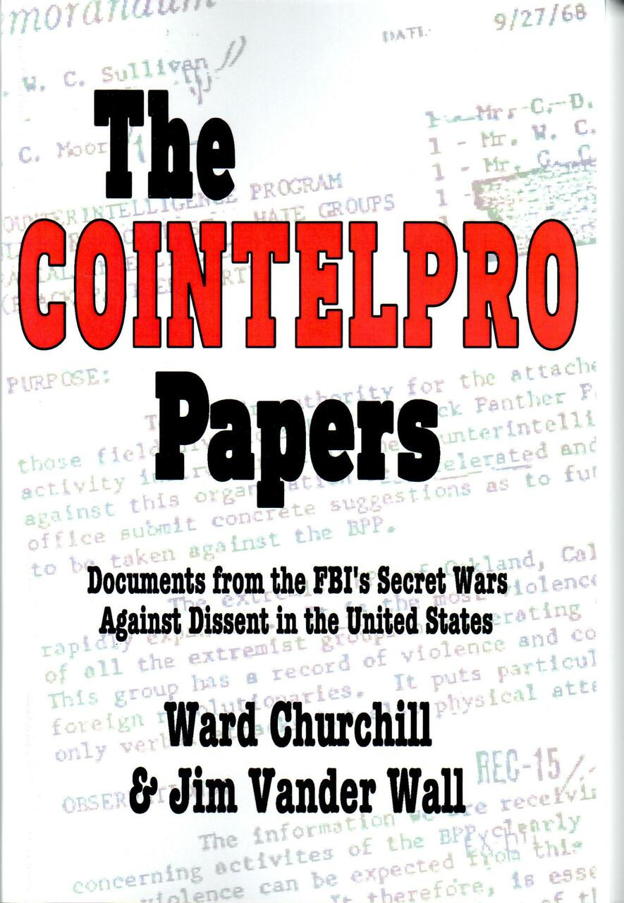 THE COINTELPRO PAPERS: Documents from the FBI’s Secret Wars Against ...