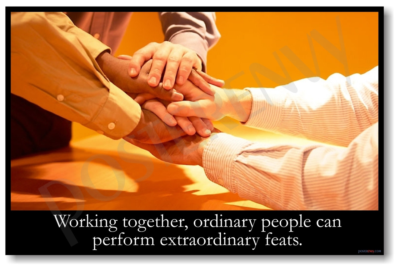 PosterEnvy - Working Together, Ordinary People Can Perform ...