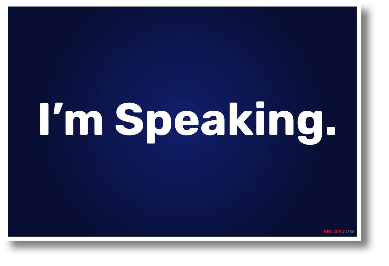 I'm Speaking - NEW quote POSTER