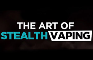 WHAT IS STEALTH VAPING? - CENTRAL VAPORS