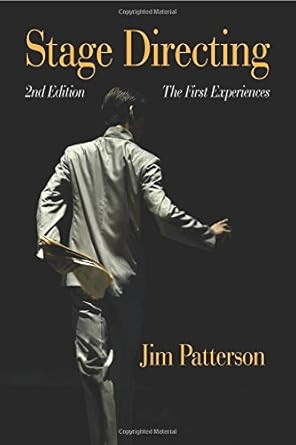 Stage Directing: The First Experiences by Jim Patterson