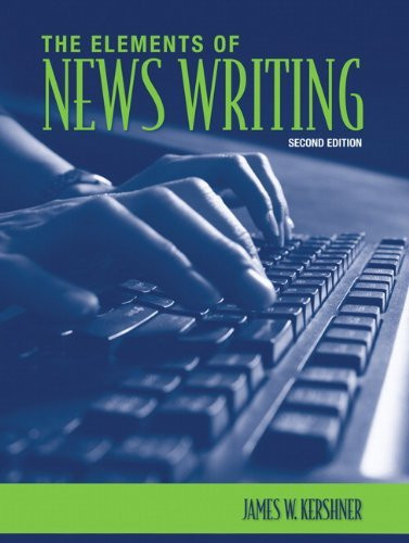 The Elements Of News Writing By James Kershner the-elements-of-news-writing-by-james-kershner