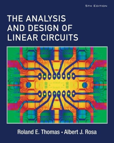The Analysis And Design of Linear Circuits by Roland E Thomas ...