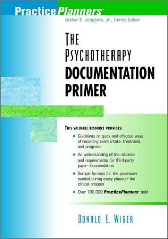 The Psychotherapy Documentation Primer by Donald Wiger