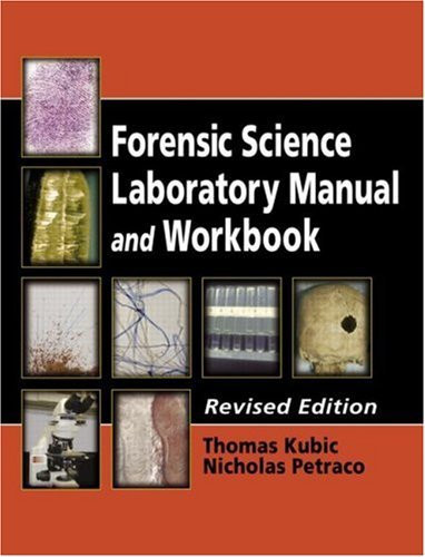 Forensic Science Laboratory Manual And Workbook by Thomas Kubic