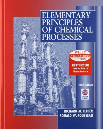 Elementary Principles Of Chemical Processes by Richard Felder