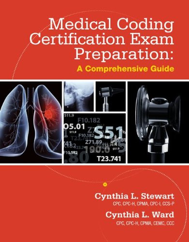 Medical Coding Certification Exam Preparation A Comprehensive Guide By Cynthia Stewart medical-coding-certification-exam-preparation-a-comprehensive-guide-by-cynthia-stewart
