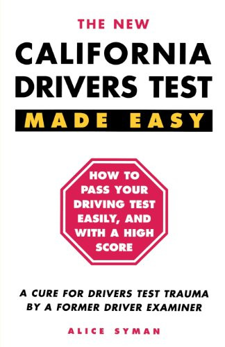 California Drivers Test Made Easy: By a Former Driver Examiner by Alice ...