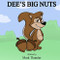 Dee's Big Nuts by Mark Thunder