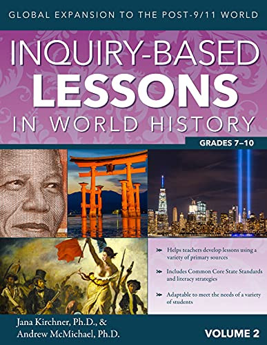 Inquiry-Based Lessons in World History: Global Expansion to the by Jana ...
