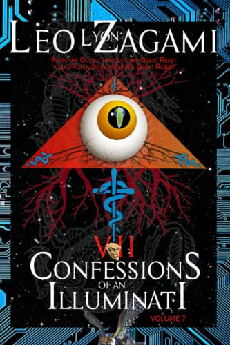 Confessions of an Illuminati Volume 7 by Leo Lyon Zagami