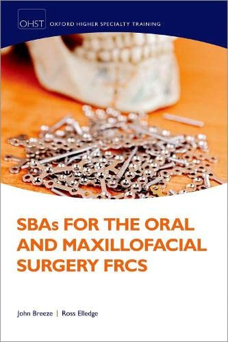 SBAs for the Oral and Maxillofacial Surgery FRCS - Oxford Higher by ...