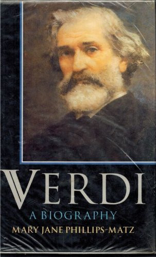 Verdi: A Biography by Mary Jane Phillips-Matz