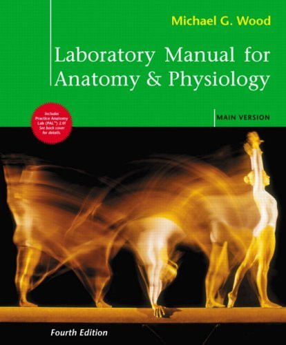 Laboratory Manual For Anatomy And Physiology Michael G Wood