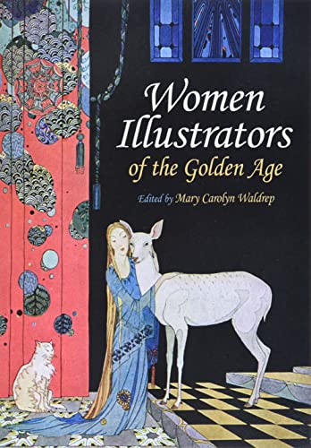 By a Woman's Hand: Illustrators of the Golden Age by Mary Waldrep
