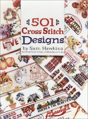 501 Cross Stitch Designs by Sam Hawkins