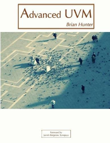 Advanced UVM by Brian Hunter