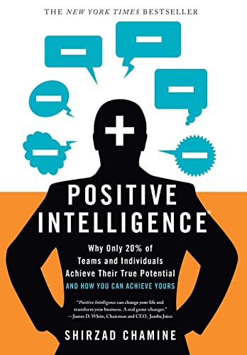 Positive Intelligence by Shirzad Chamine