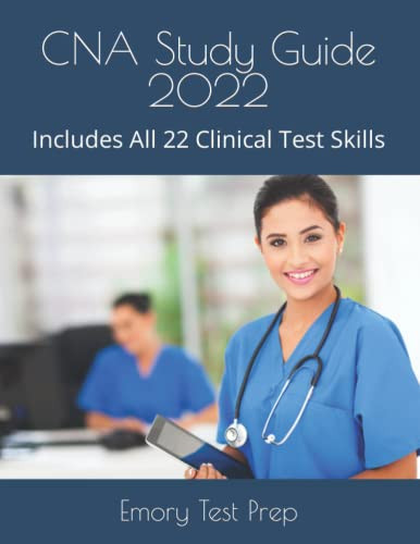 CNA Study Guide 2022: Includes All 22 Clinical Test Skills by Emory ...