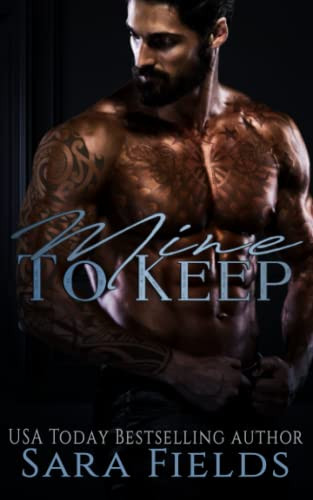 Mine to Keep: A Dark Mafia Romance by Sara Fields