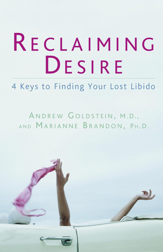 Reclaiming Desire: 4 Keys to Finding Your Lost Libido by Andrew ...