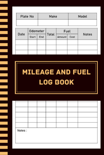 Mileage And Fuel Log Book: Logbook for Recording Vehicle Mileage and ...