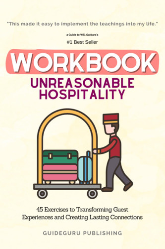 Workbook for Unreasonable Hospitality by Will Guidara by GuideGuru ...