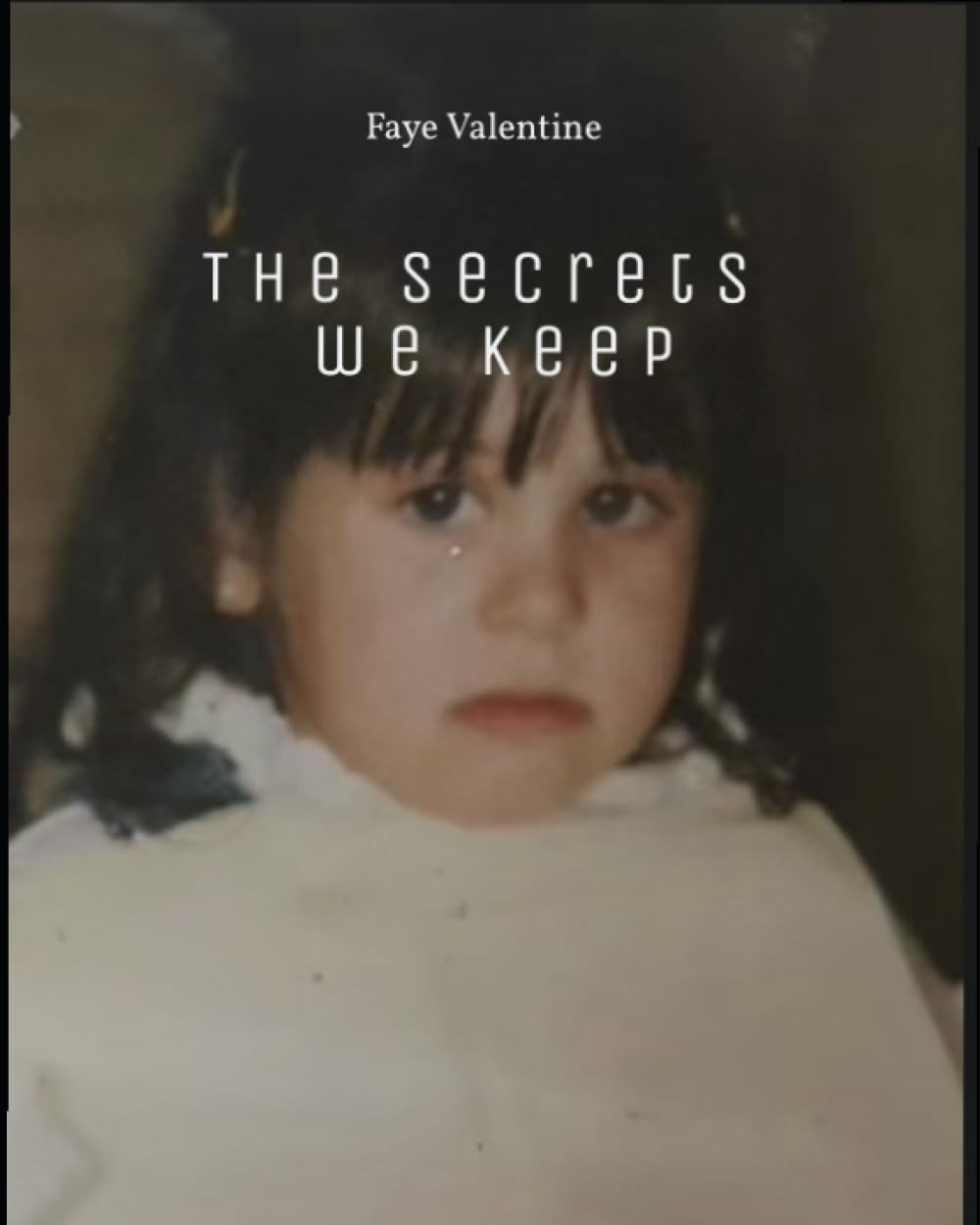 The secrets we keep by Faye Valentine - American Book Warehouse