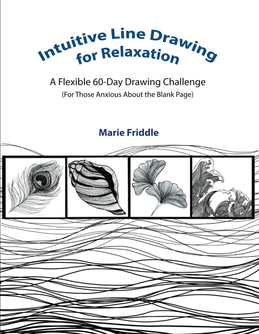 Line Drawing for Relaxation: A Flexible 60-Day Drawing Challenge by ...